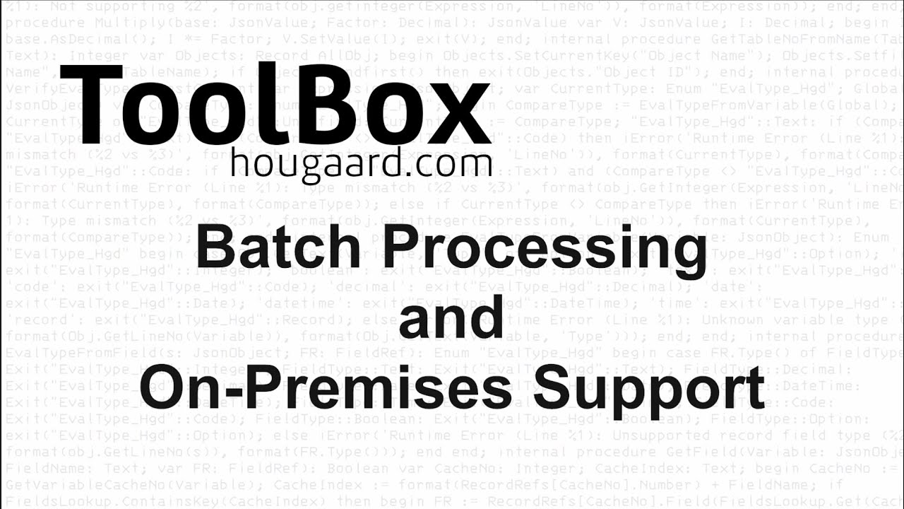 Batch Processing and On-Premises support in the ToolBox for Business Central