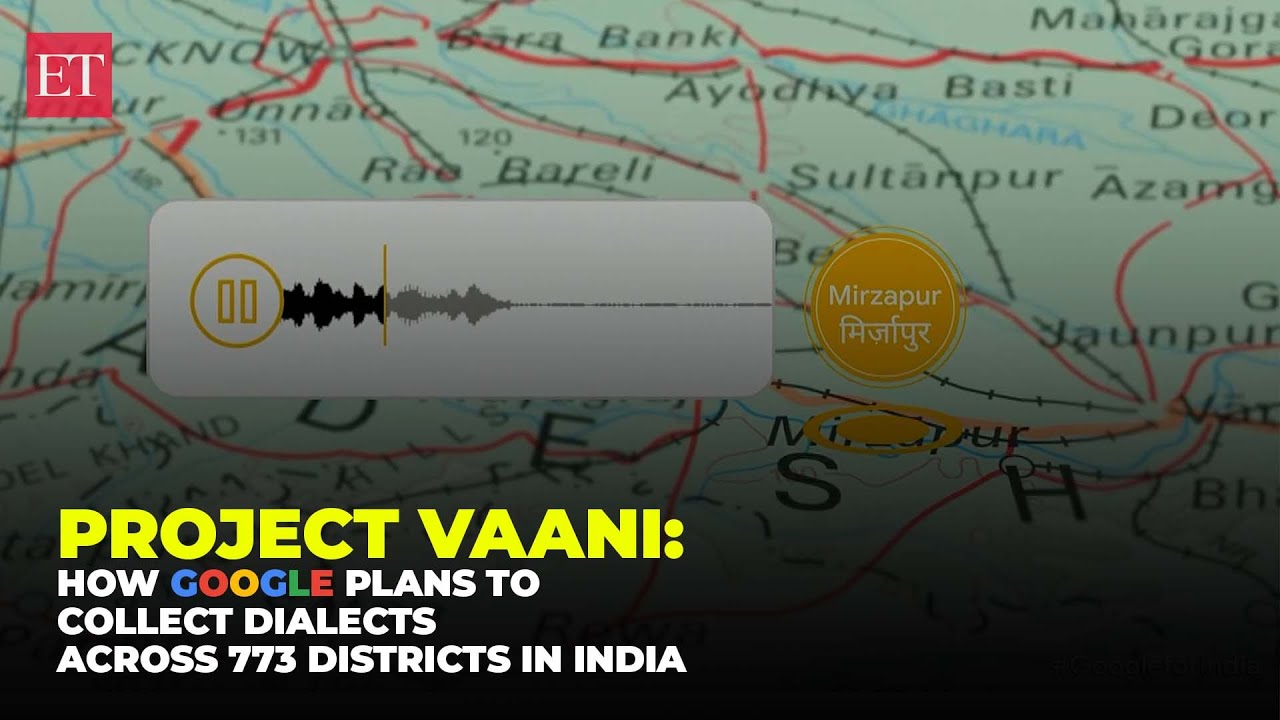 Project Vaani: How Google plans to collect dialects across 773 districts in India