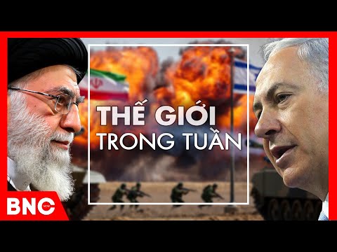 Tin thế giới trong tuần: Trump-California đại chiến; Lửa tắm máu Trung Đông, Israel-Iran liều chết?