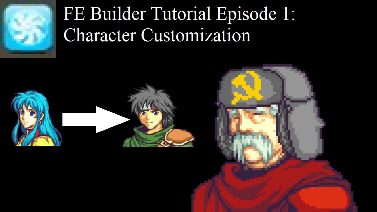 MemeTzar's FEBuilder Tutorial - Tutorials - Fire Emblem Universe