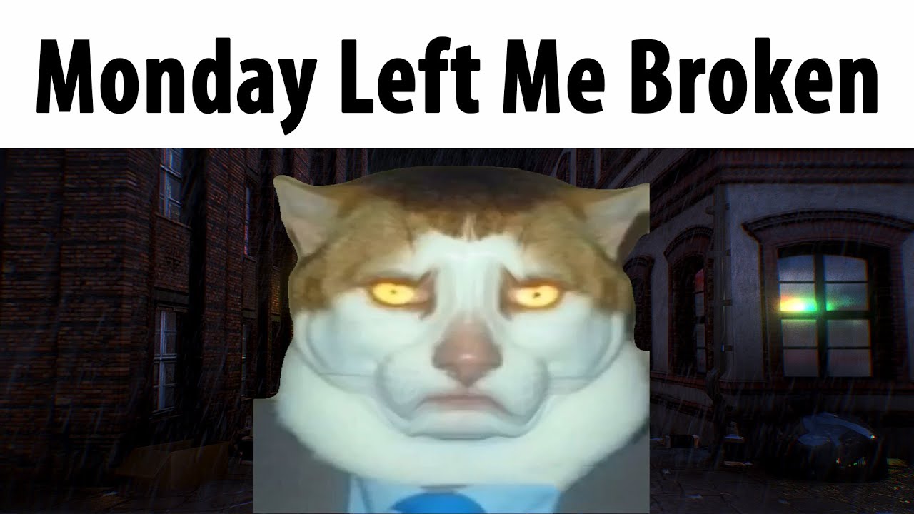 Monday Left Me Broken Lore