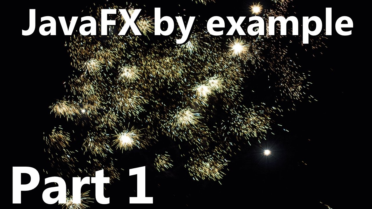 JavaFX By Example [Part 1]
