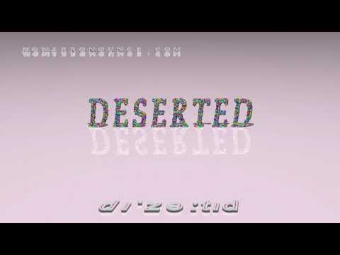 deserted - pronunciation + Examples in sentences and phrases