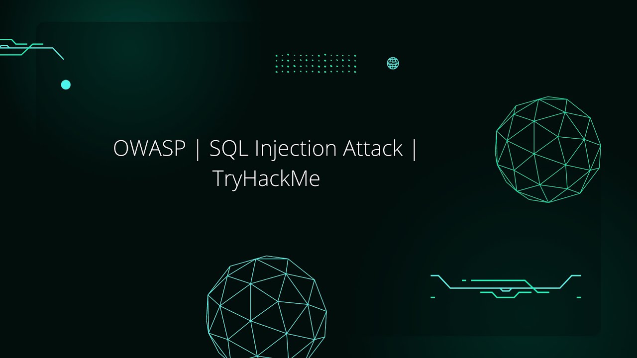 OWASP | SQL Injection Attack | TryHackMe