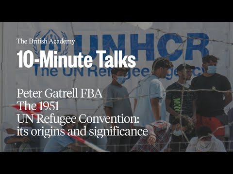 The 1951 UN Refugee Convention: its origins and significance | 10-Minute Talks
