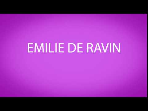 How to pronounce EMILIE DE RAVIN
