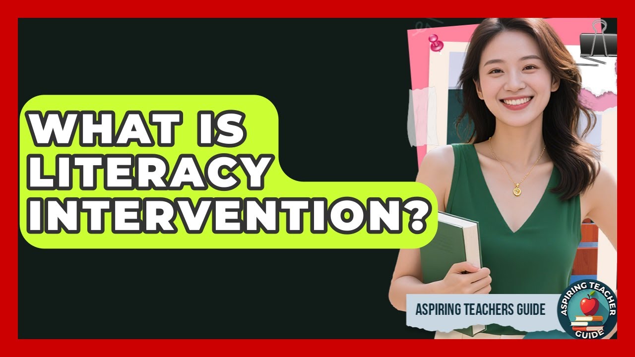 What Is Literacy Intervention? - Aspiring Teacher Guide