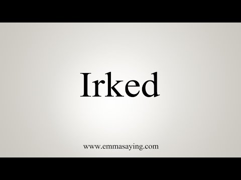 How To Say Irked