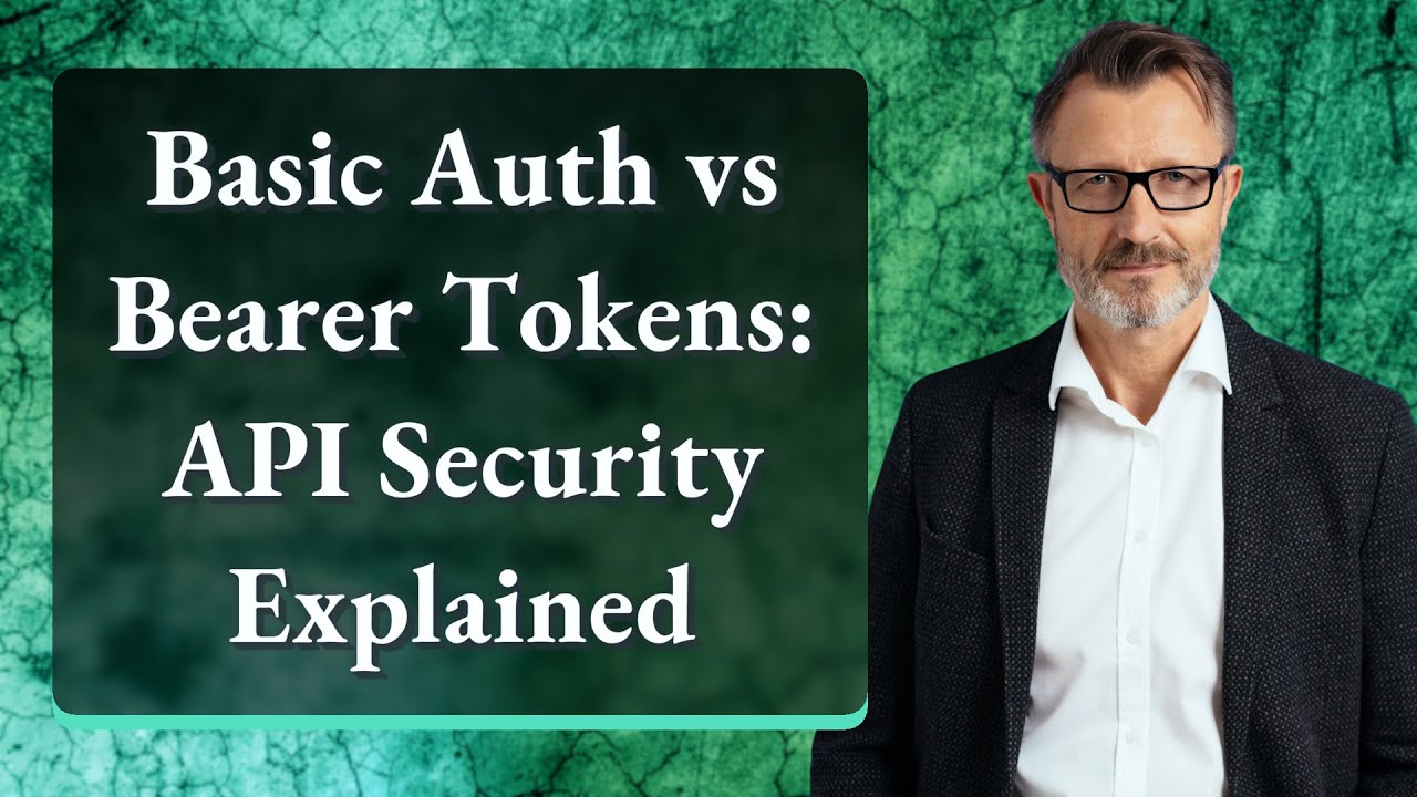 Basic Auth vs Bearer Tokens: API Security Explained