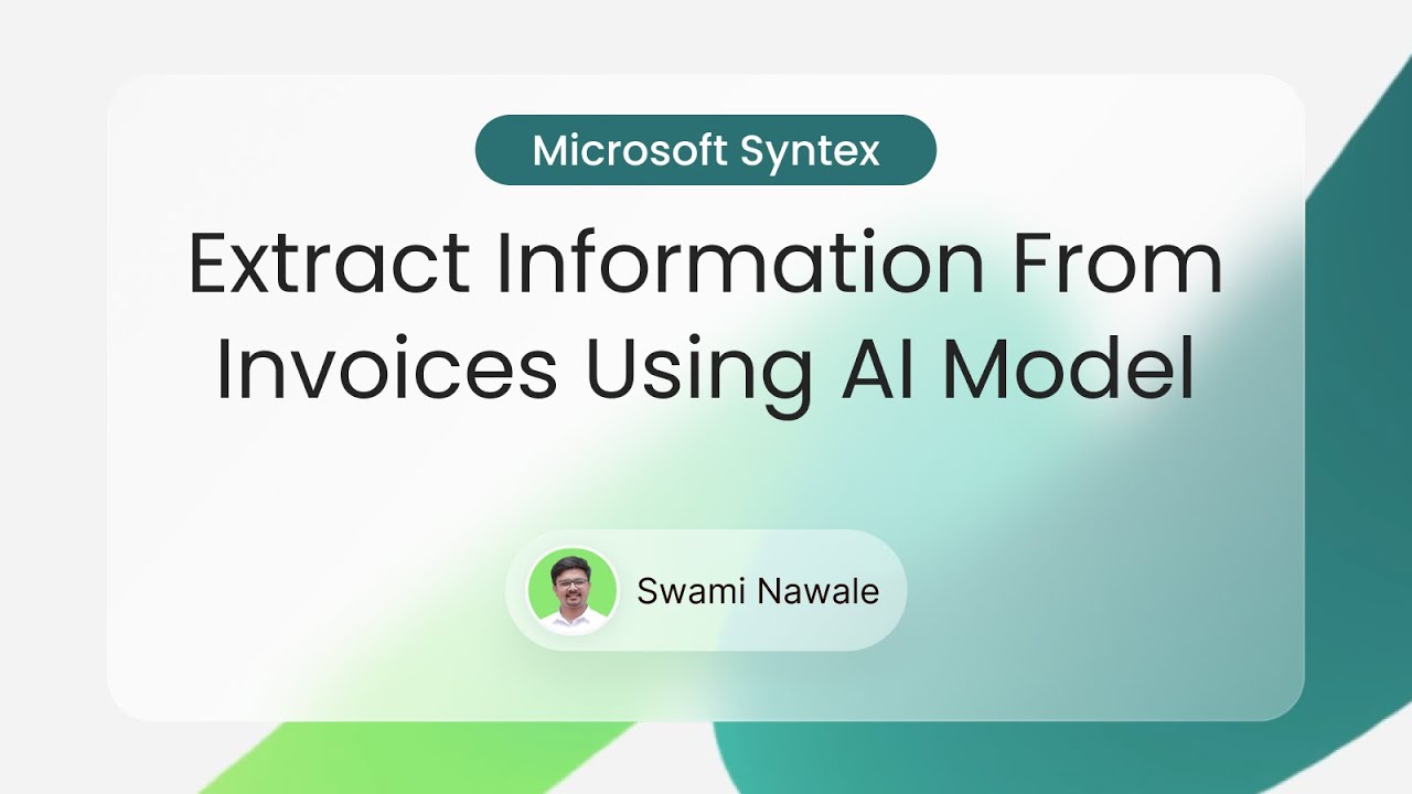 Microsoft Syntex - Structured document processing - Extract information from invoices using AI Model