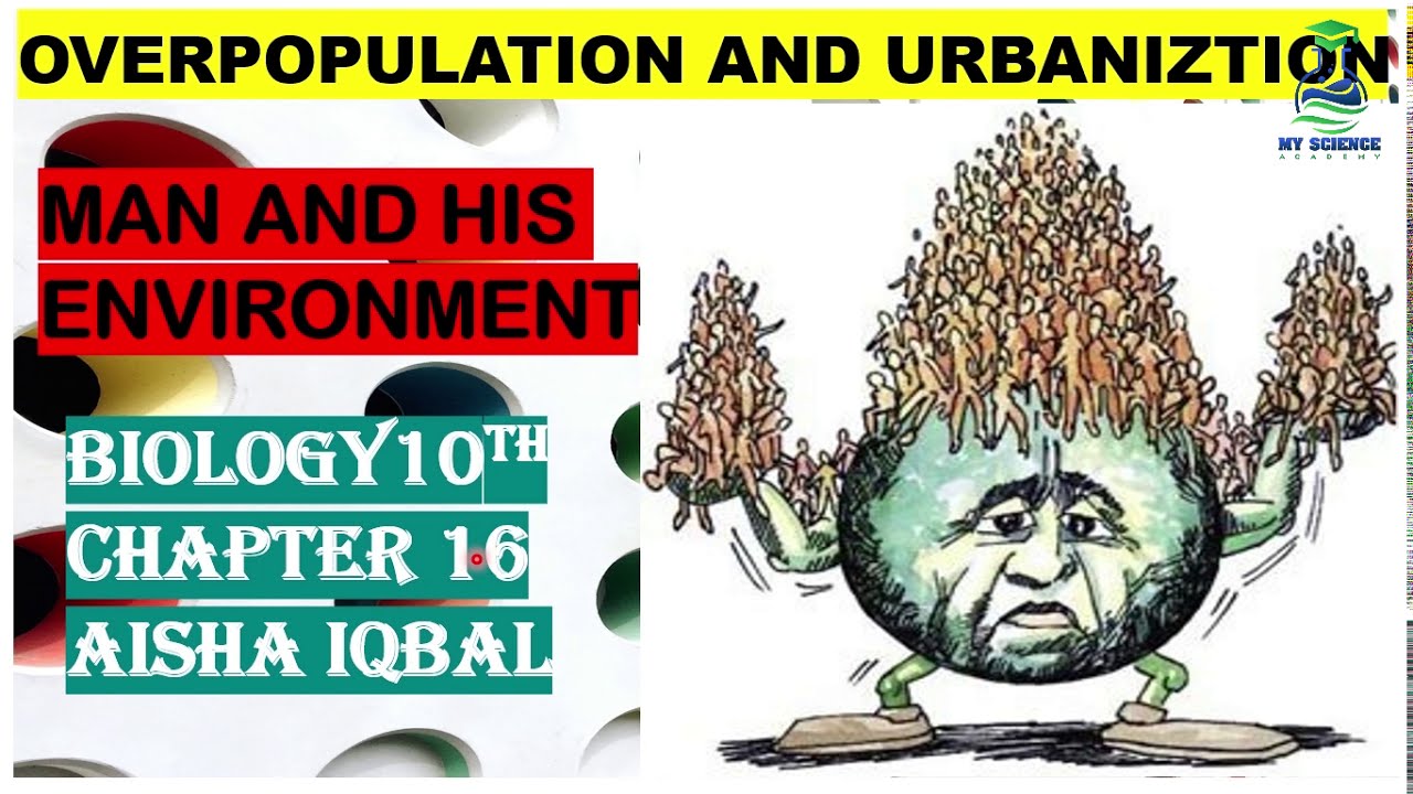 Overpopulation and Urbanization | Man and his Environment