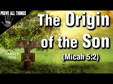 The Origin of the Son (Micah 5:2) - Prove All Things 🖐️ Nader Mansour