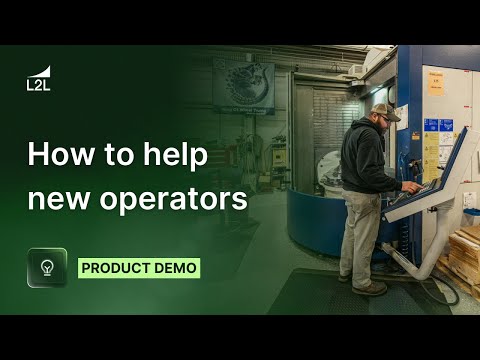 L2L Product Demo - How to Help New Operators
