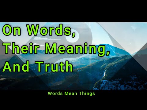 On Words, Their Meaning, and Truth