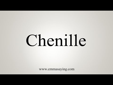 How To Say Chenille
