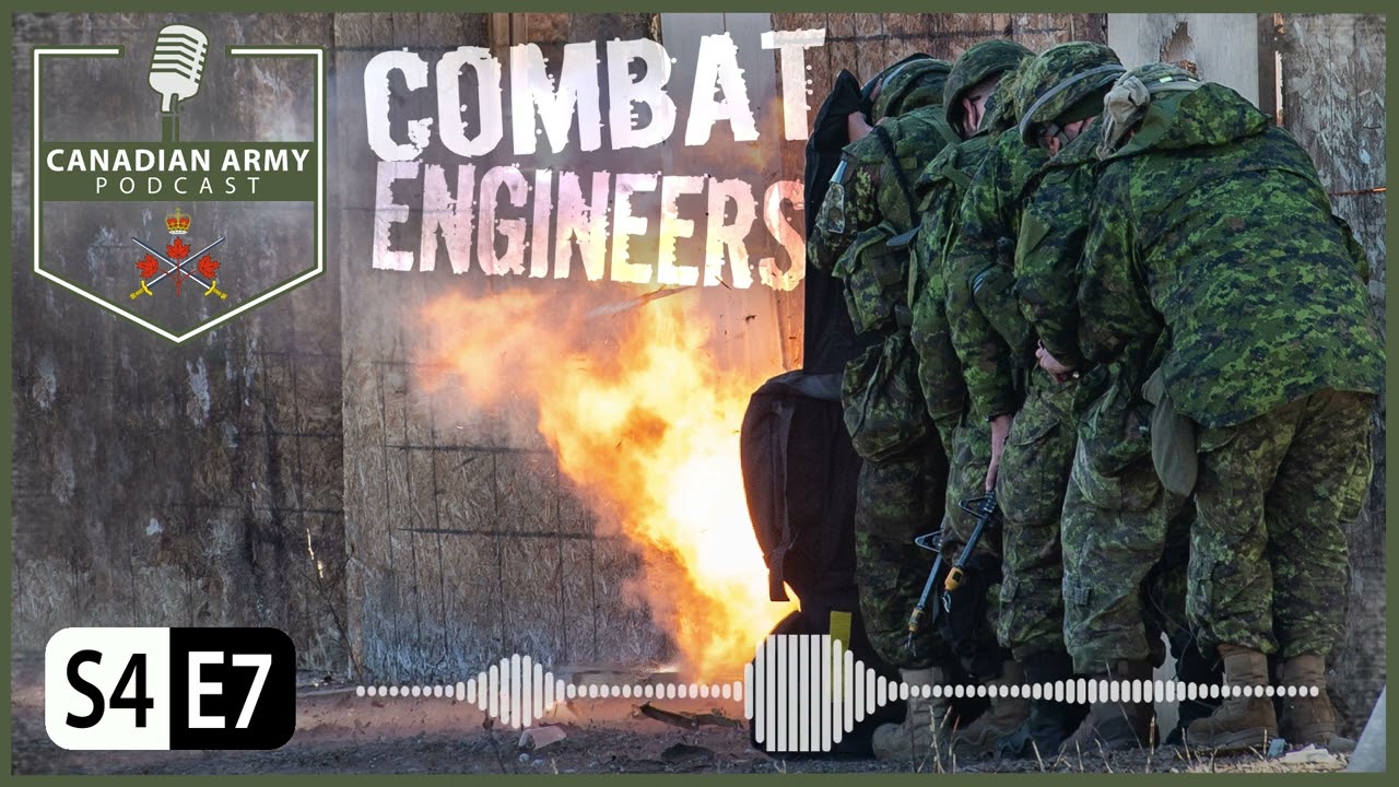 CANADIAN ARMY PODCAST - S4E7 - Combat Engineers