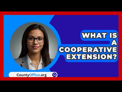 What Is A Cooperative Extension? - CountyOffice.org