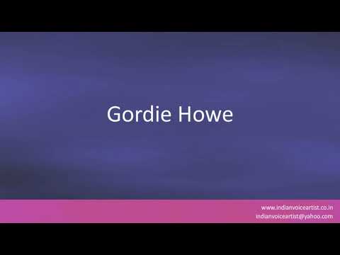 Pronunciation of the word(s) "Gordie Howe".