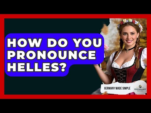 How Do You Pronounce Helles? - Germany Made Simple