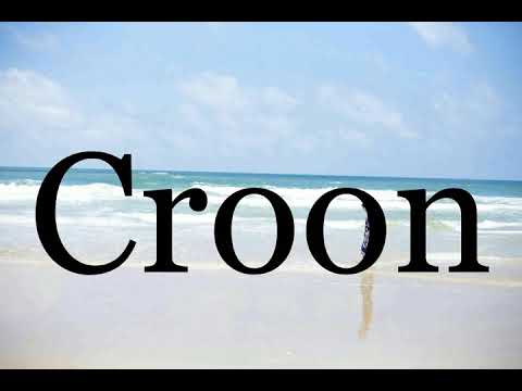 How To Pronounce Croon🌈🌈🌈🌈🌈🌈Pronunciation Of Croon