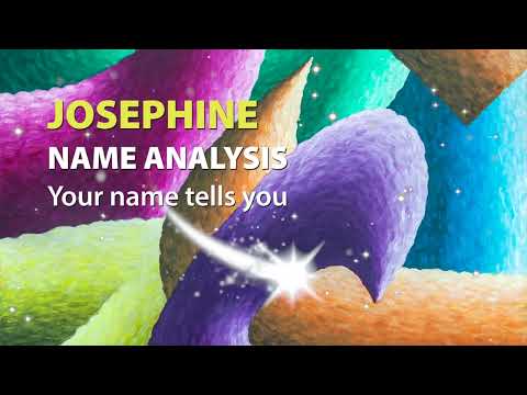 JOSEPHINE Name Analysis / Your name tells you
