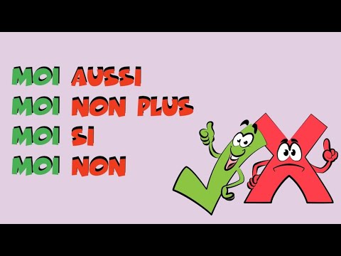 How to use Moi aussi, Moi non plus, Moi si, Moi non