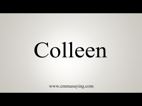 How To Say Colleen