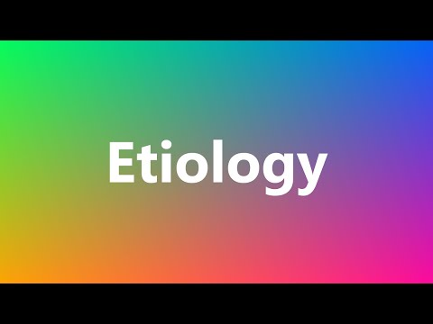 Etiology - Medical Definition and Pronunciation