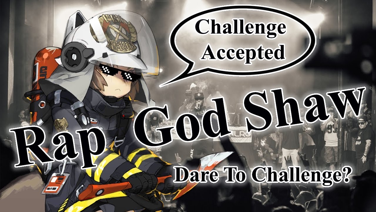 [Arknights] Shaw Rap God