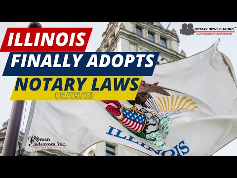 Illinois Finally Adopts New Notary Law Changes 06/05/2023
