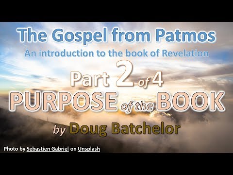 REVELATION - the purpose of the book - Doug Batchelor 2 of 4