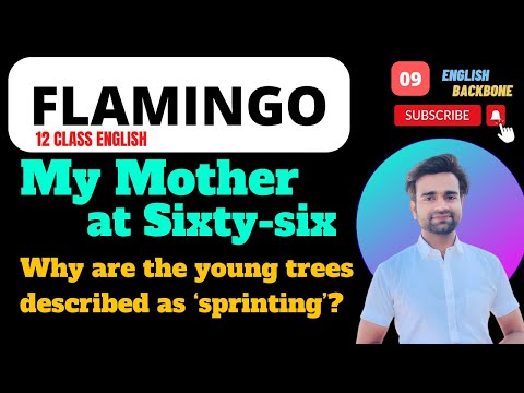Why are the young trees described as ‘sprinting’? My Mother at Sixty-six | Kamala Das