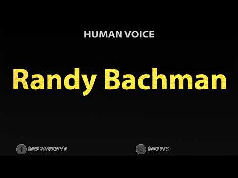 How To Pronounce Randy Bachman