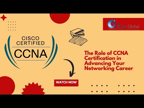 The Role of CCNA Certification in Advancing Your Networking Career | iCert Global