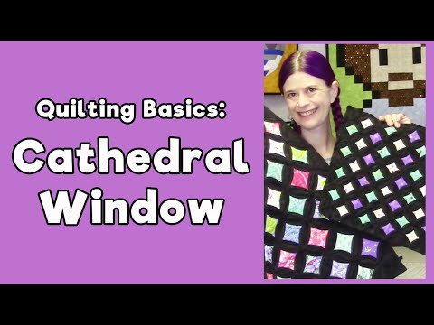 Quilting Basics: Cathedral Window