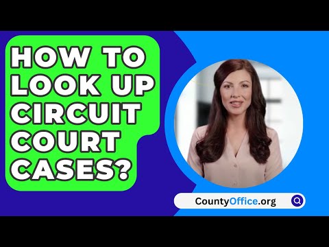 How To Look Up Circuit Court Cases? - CountyOffice.org