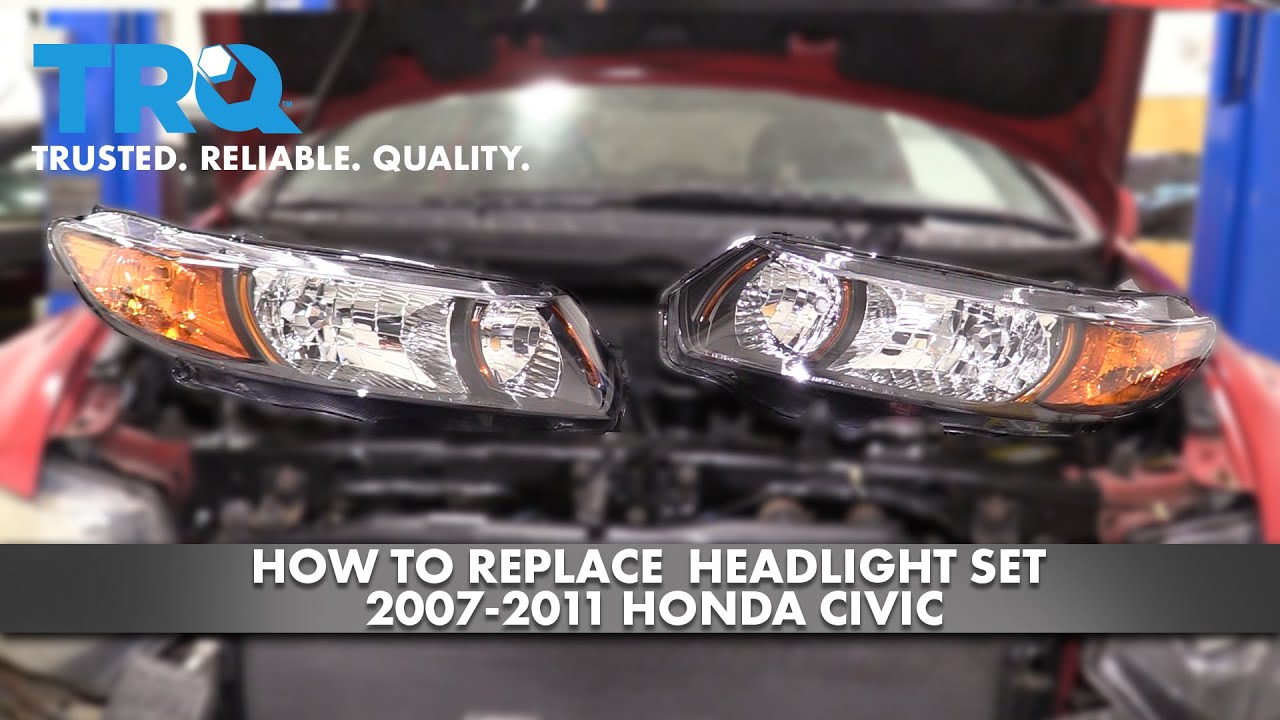 How to Replace Headlight Set 2007-2011 Honda Civic