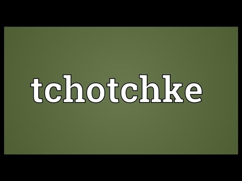 Tchotchke Meaning
