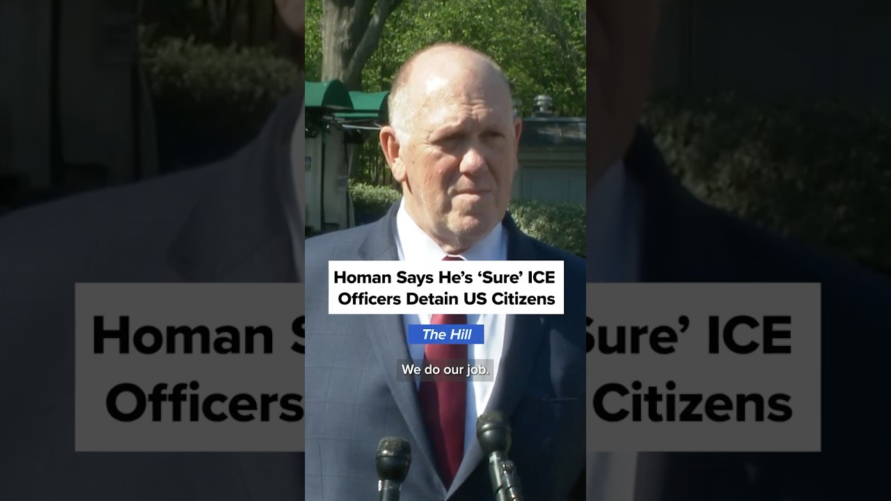Homan says he’s ‘sure’ ICE officers detain US citizens