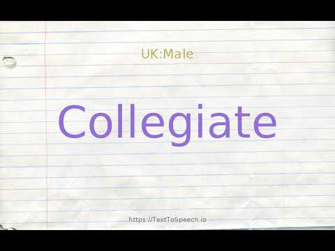 How to pronounce collegiate