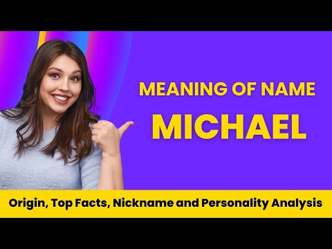 Michael Name Facts, Meaning, Personality, Nickname, Origin, Popularity, Similar Names and Poetry