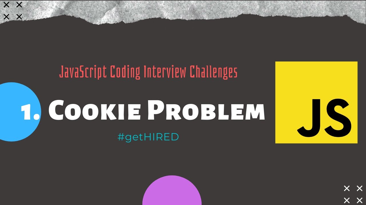 1. Cookie Problem | JavaScript | Coding Interview | Challenge