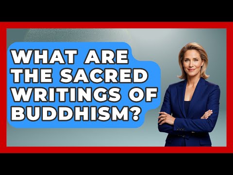 What Are The Sacred Writings Of Buddhism? - Buddhism Reflections