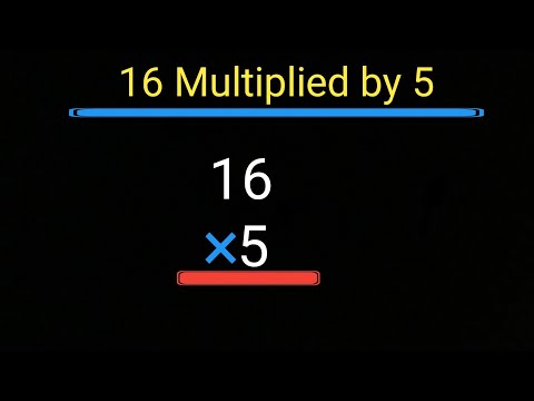 16 Multiplied by 5 ||16 Times 5||Multiplying 2 Digit Numbers