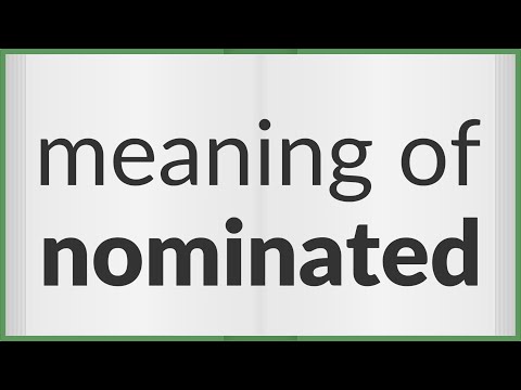 Nominated | meaning of Nominated