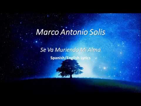 Marco Antonio Solis - Se Va Muriendo Mi Alma Español/English Lyrics
