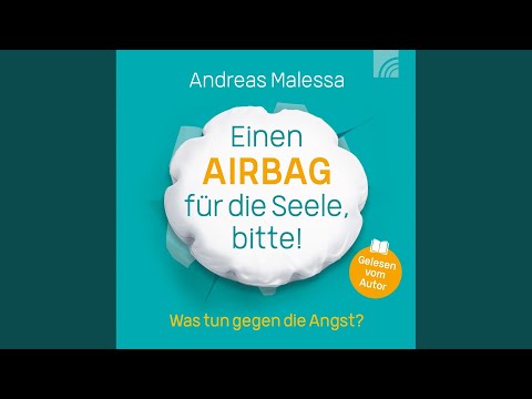 Trotzdem Angst haben dürfen.4 - Einen Airbag für die Seele, bitte!