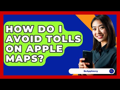 How Do I Avoid Tolls On Apple Maps? - Be App Savvy
