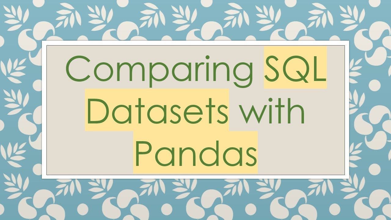 Comparing SQL Datasets with Pandas