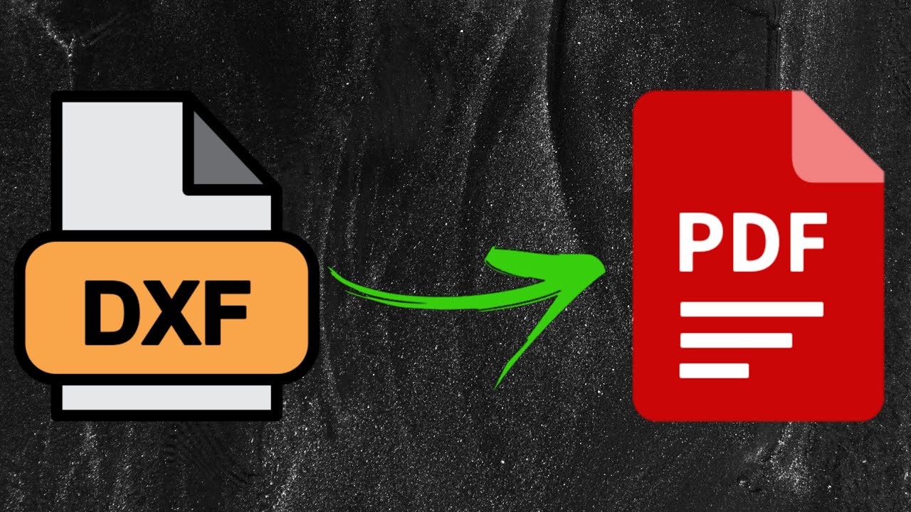 How to Convert DXF to PDF | Quick & Easy AutoCAD Tutorial